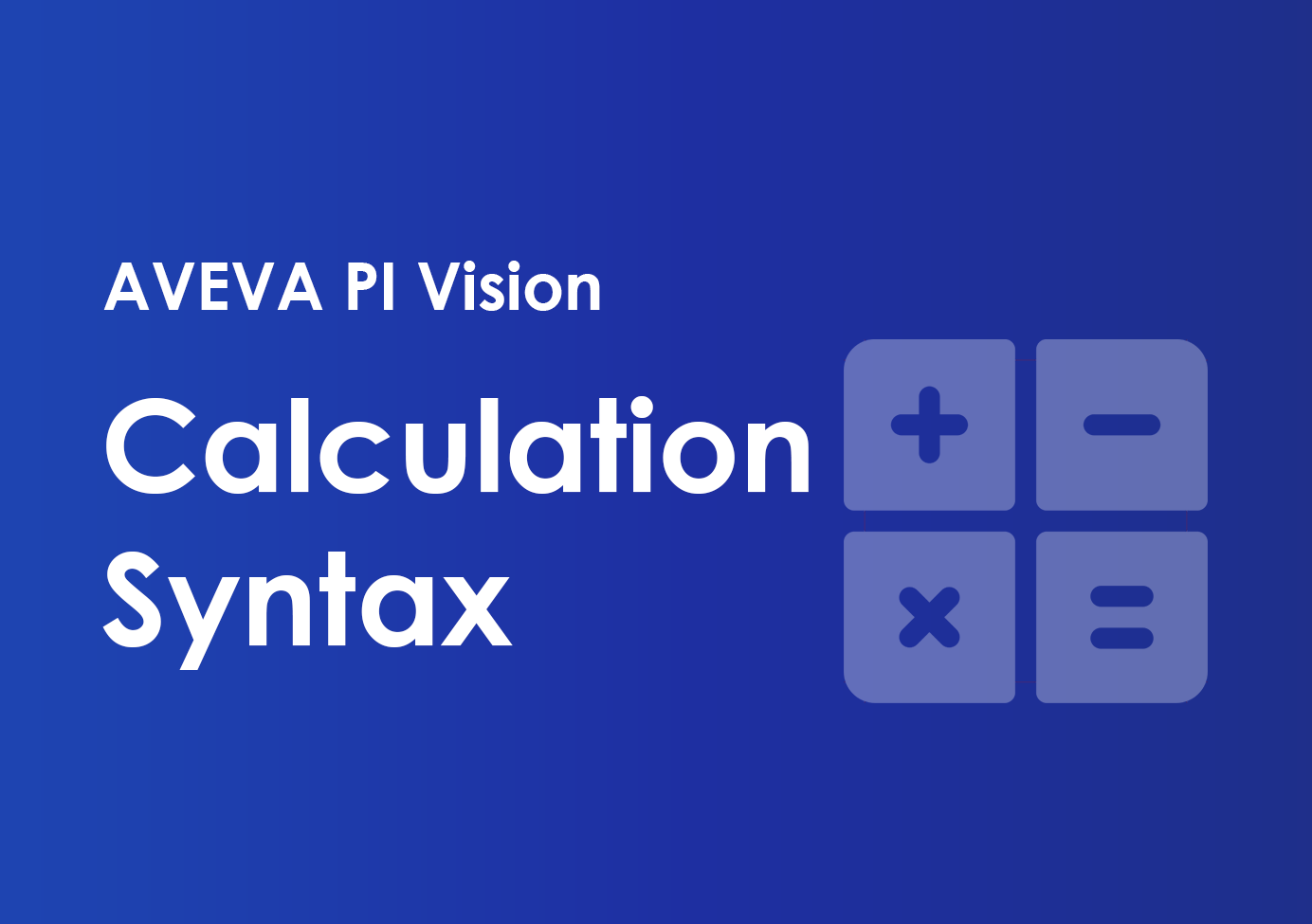 How to create PI Vision Calculations: The Syntax Explained – Software Athlete